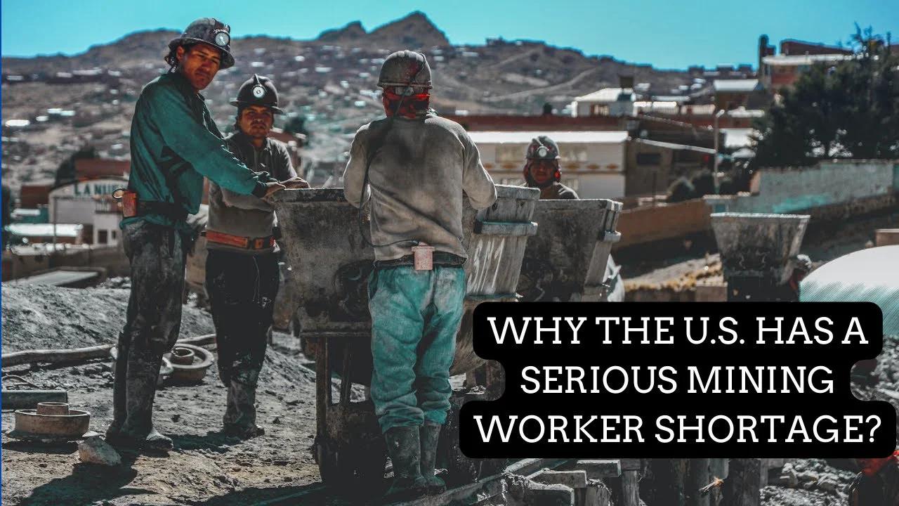 Why the U.S. has a serious mining worker shortage?
