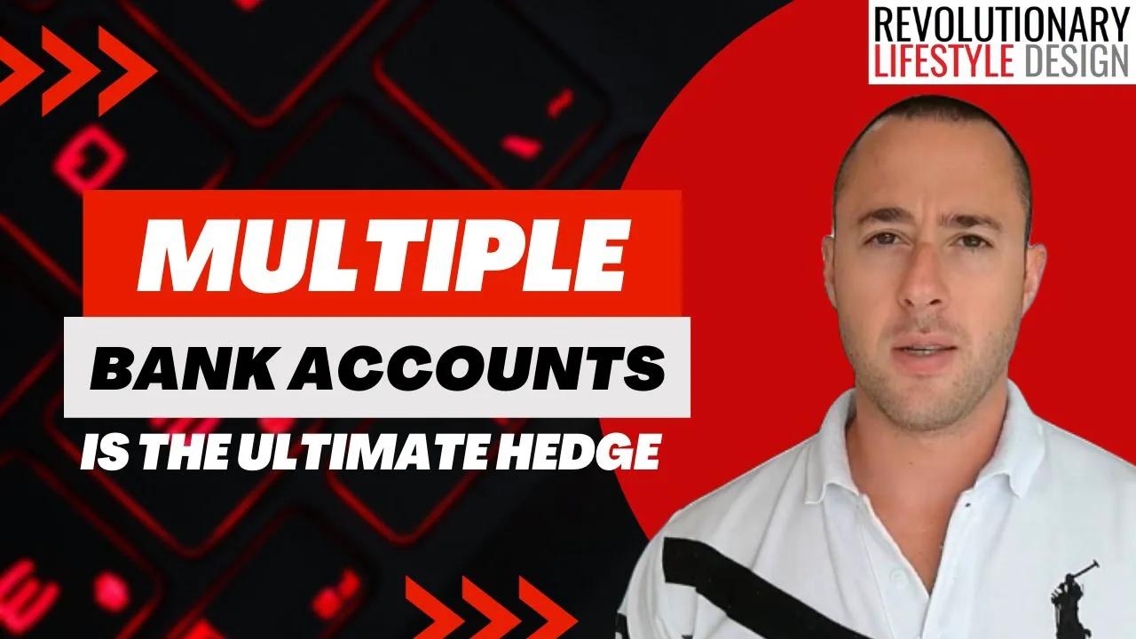 Multiple Bank Accounts Is The Ultimate Hedge