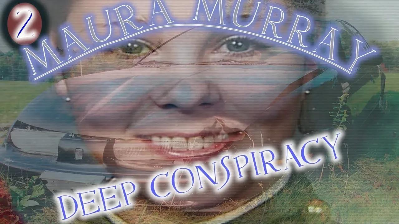 MAURA MURRAY - EPISODE 2: DEEP CONSPIRACY [REMASTERED] (MINDSHOCK TRUE ...