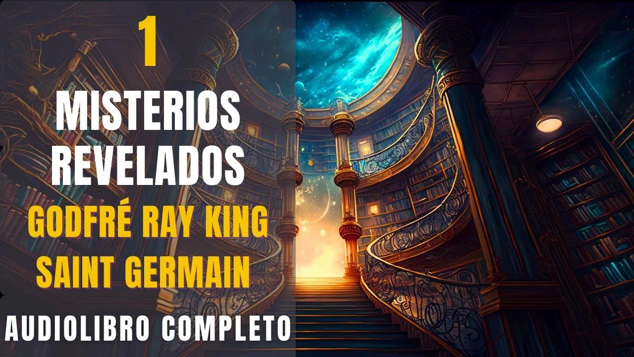 💚 MISTERIOS DEVELADOS - GODFRE RAY KING 1/9 SAINT GERMAIN [Audiolibro ...
