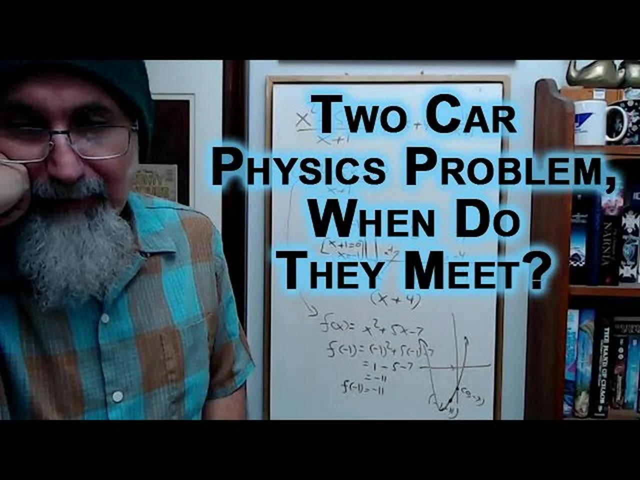 Two Car Physics Problem, When Do They Meet? [ASMR Math, Solving a Word ...