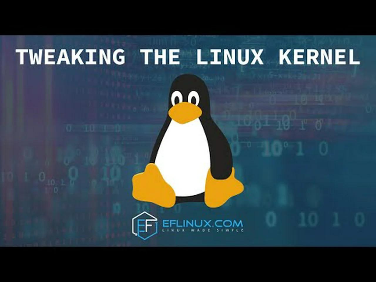 Tweaking The Linux Kernel