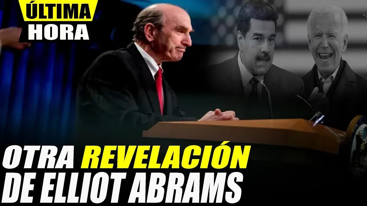🔴 👉 👉 CONOZCA Otra REVELACIÓN De Elliot Abrams ENTÉRATE 😠