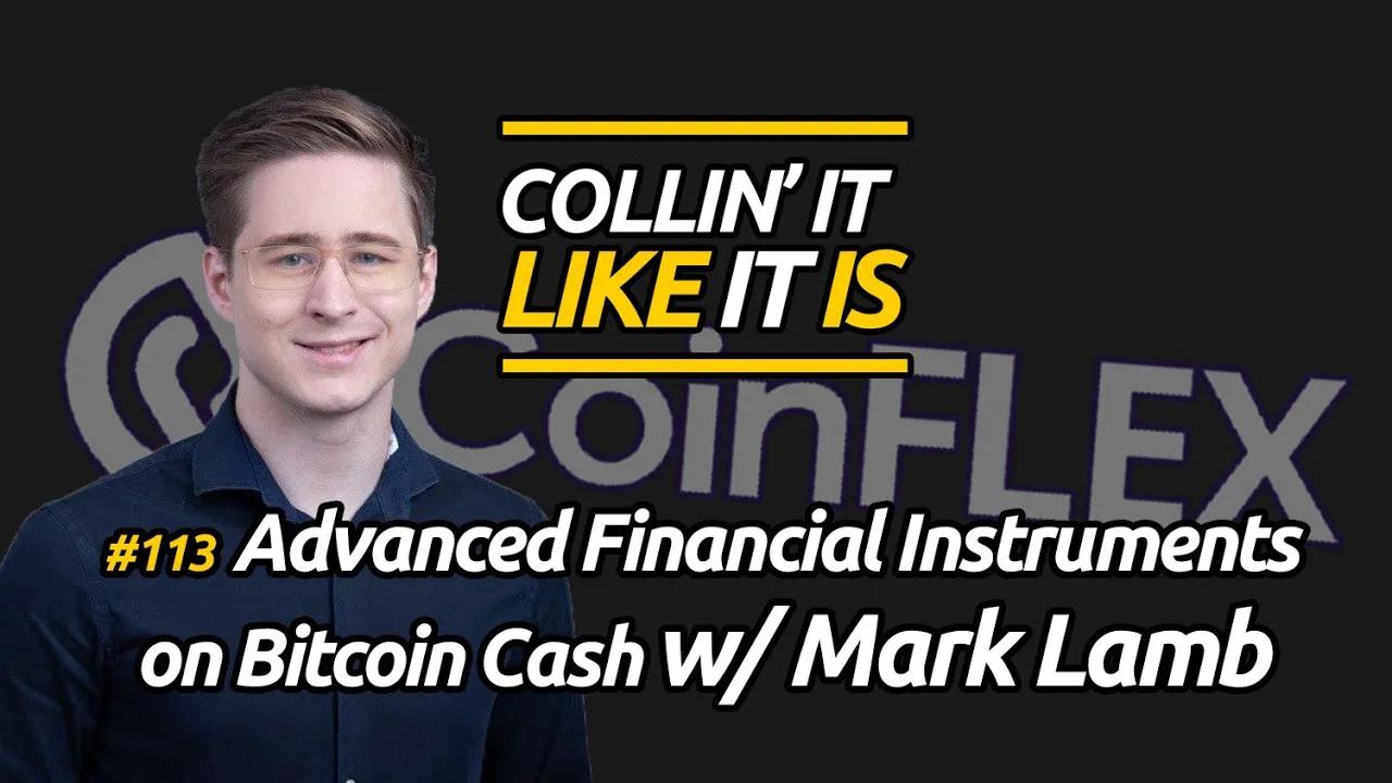 Advanced Financial Instruments on Bitcoin Cash w/ Mark Lamb - CILII #113