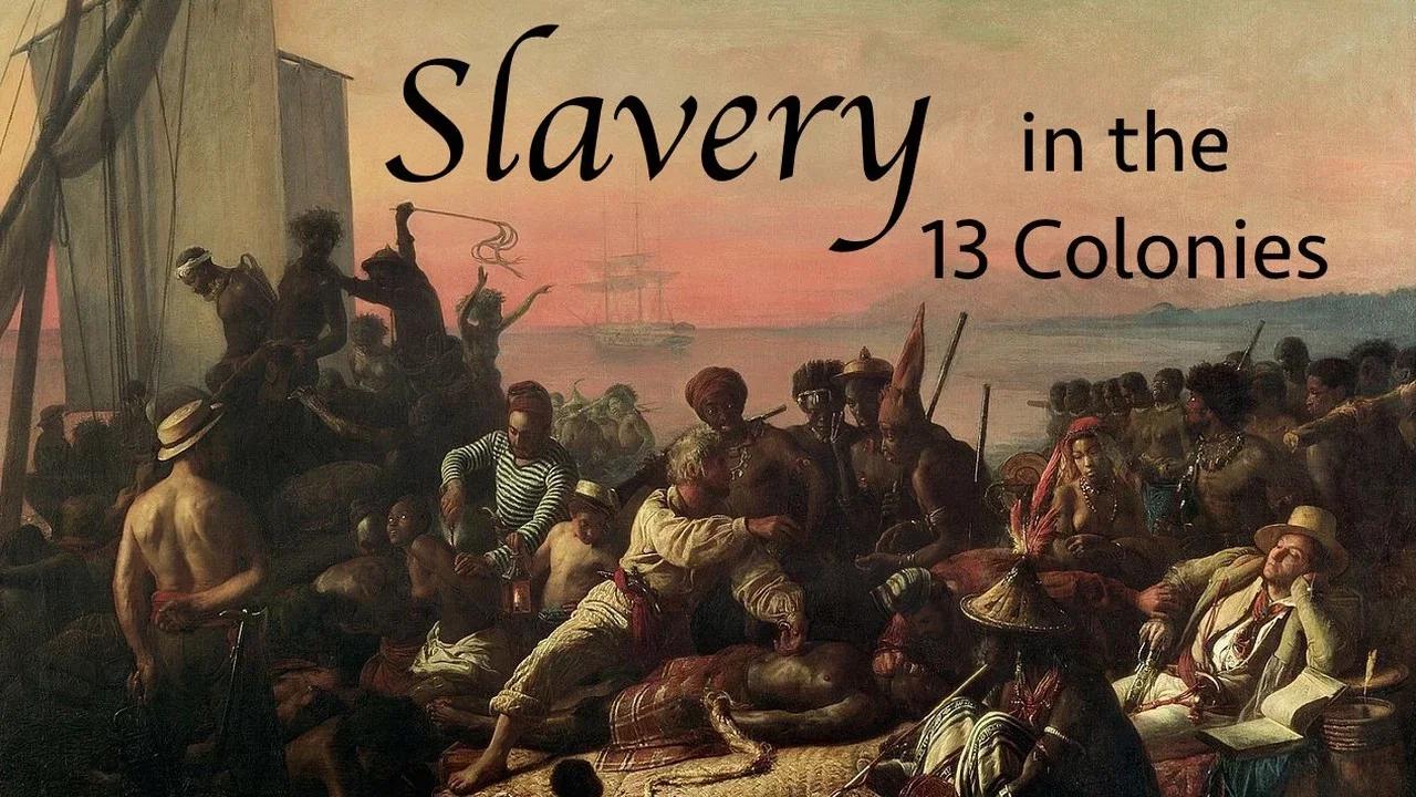 Slavery in the 13 Colonies Explained