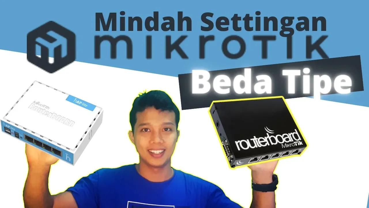 Cara Memindah Settingan Mikrotik Beda Tipe & Jenis