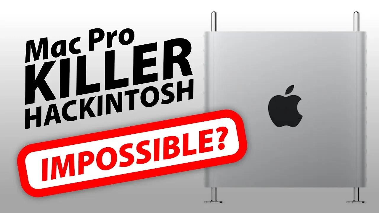 2019 Mac Pro Killer Hackintosh? Impossible?