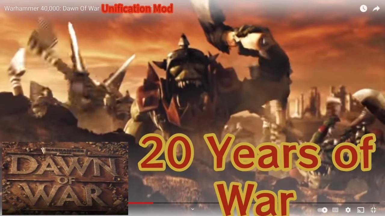 20 Years of War. Dawn of War. Unification Mod. Warhammer 40k.