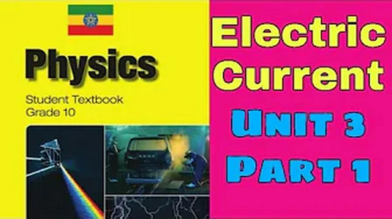 Ethiopian Grade 10 Physics Unit_3 p_1 Electric Current