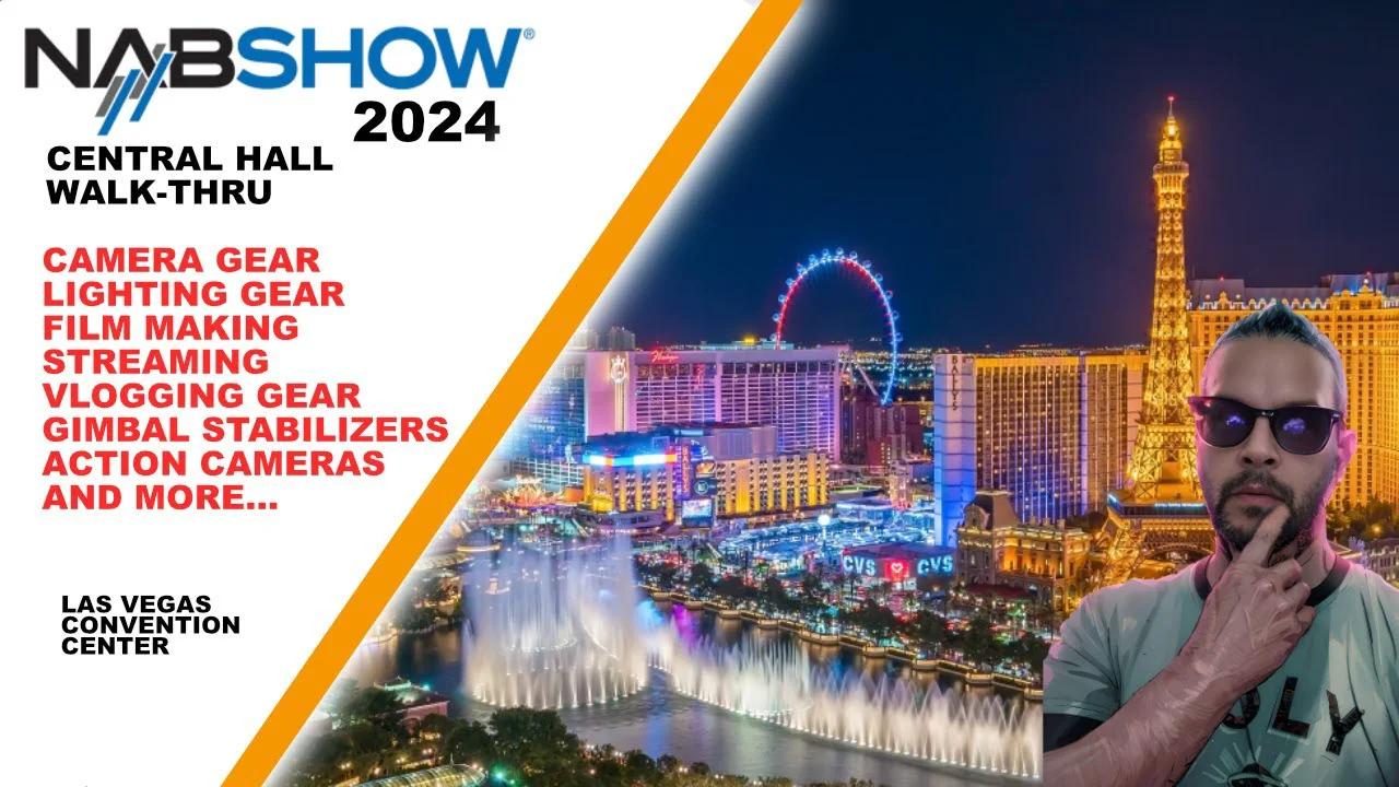 NAB Show 2024 Central Hall Walk-Thru