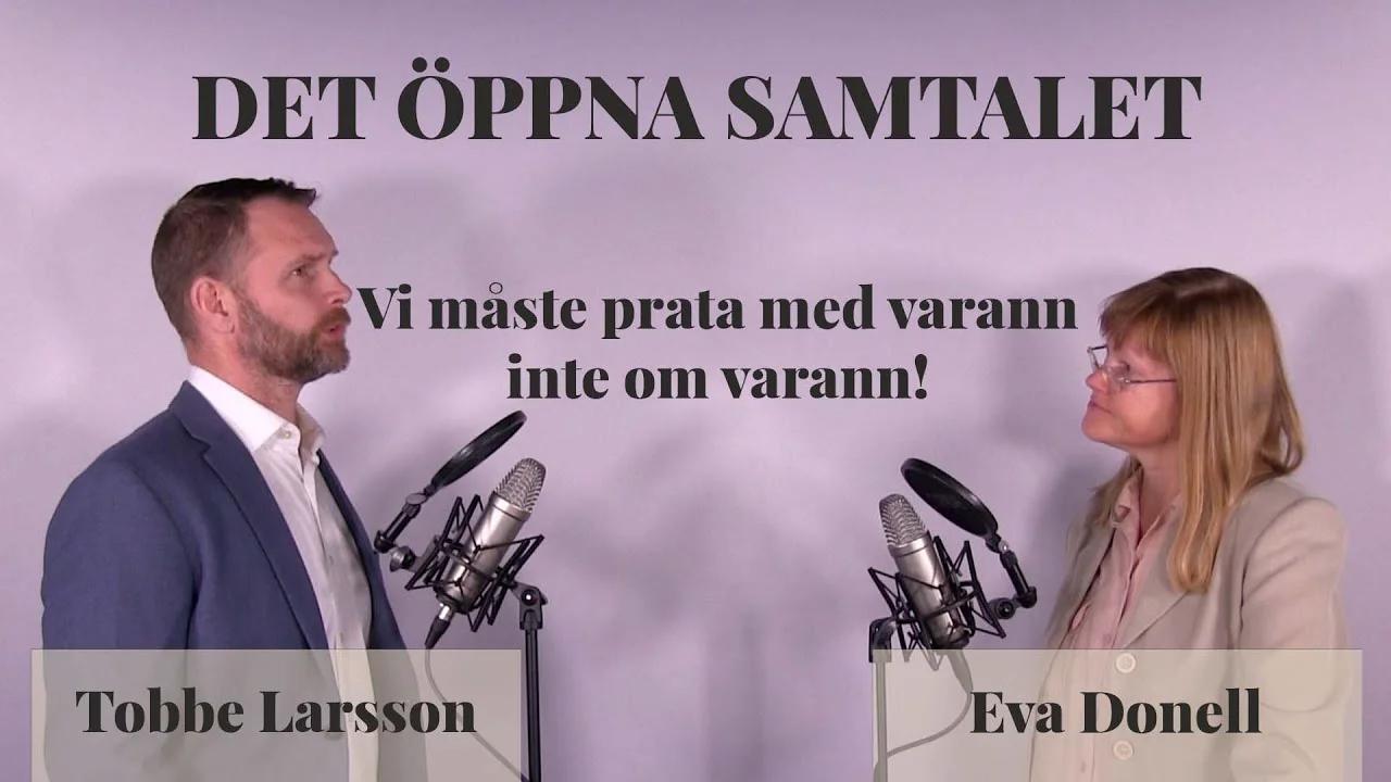 Eva Donell intervjuar Tobbe Larsson om det "Öppna Samtalet"