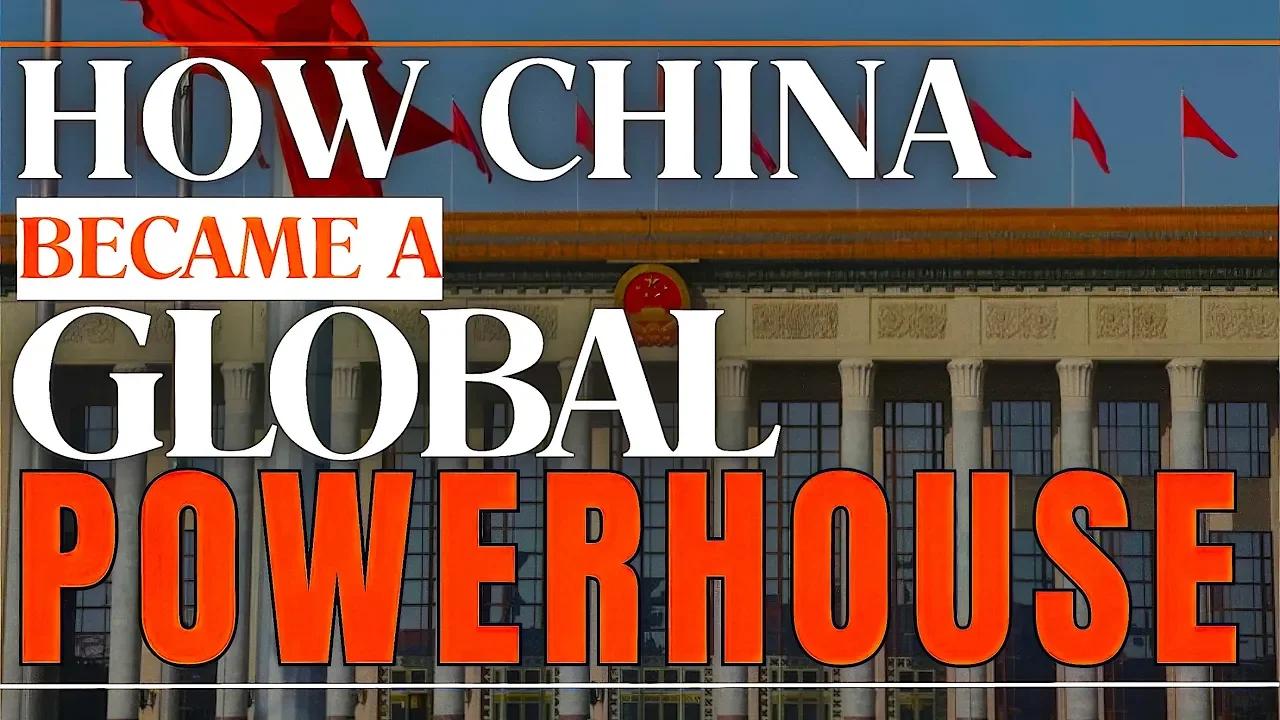 How China Became a Global Powerhouse