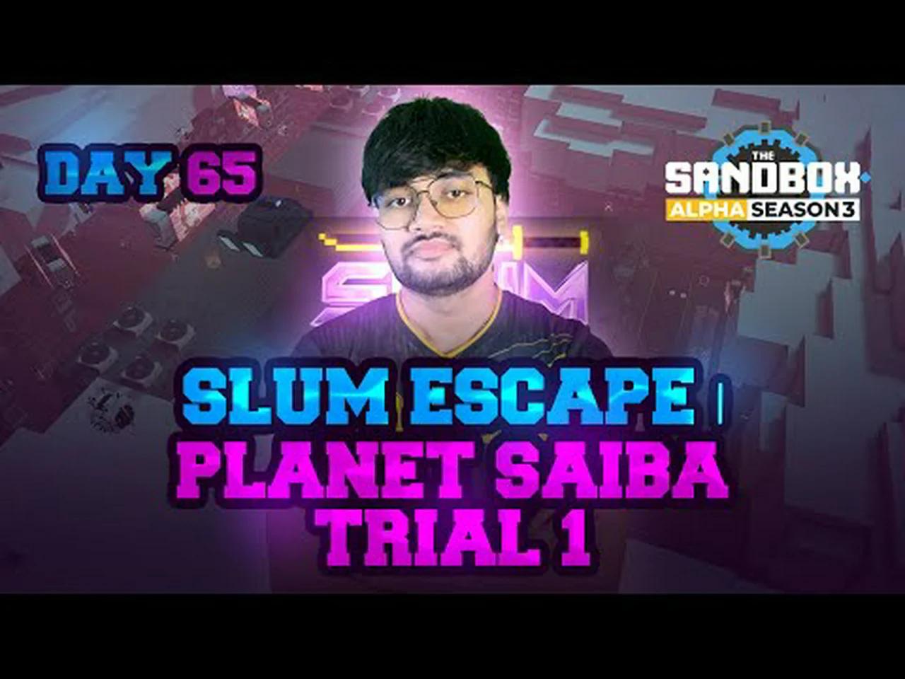 Slum Escape | Planet Saiba Trial 1season 3 DAY 65 live stream | SAGE # ...