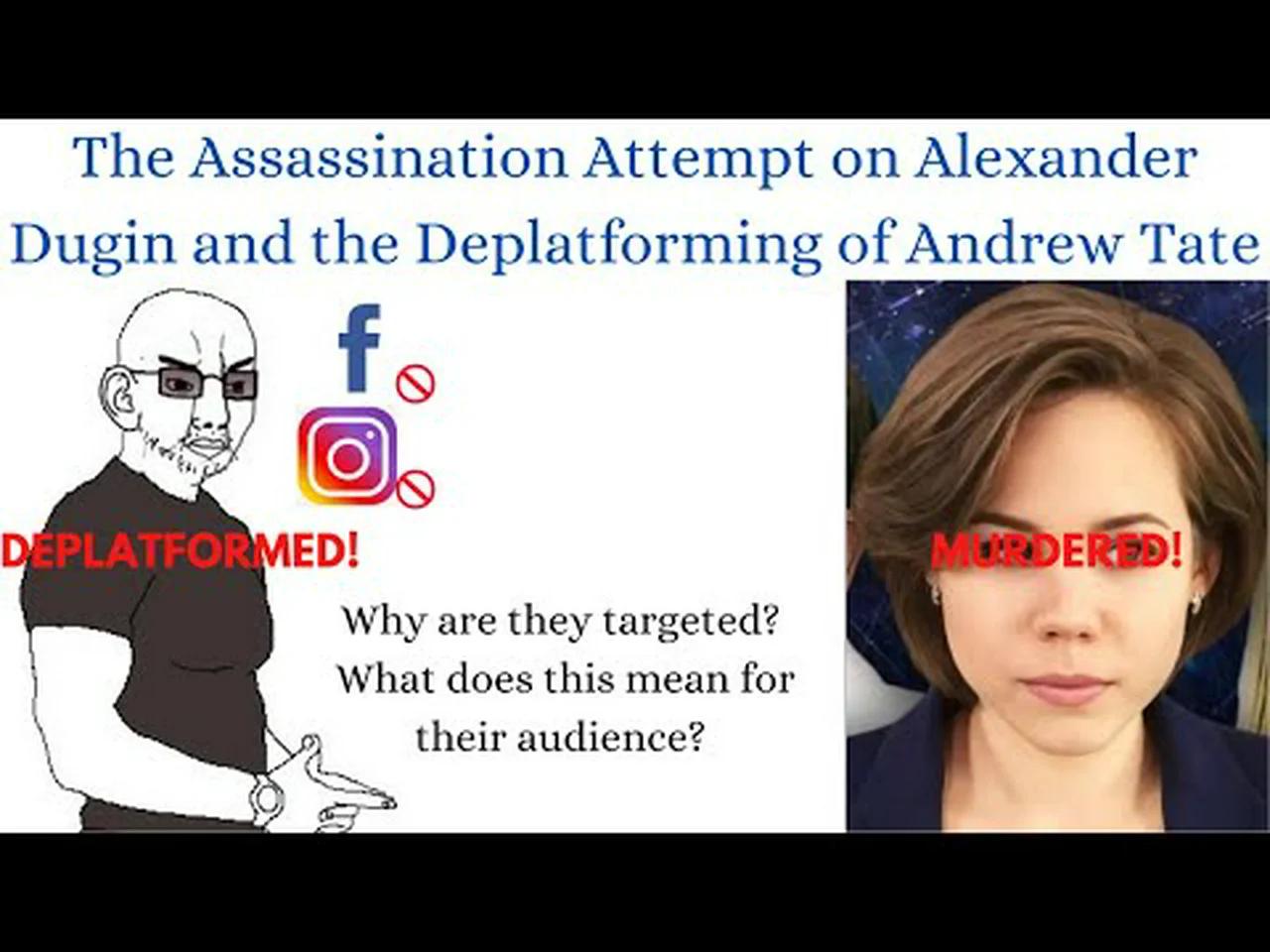 The Murder of Alexander Dugin's Daughter & Andrew Tate Deplatformed