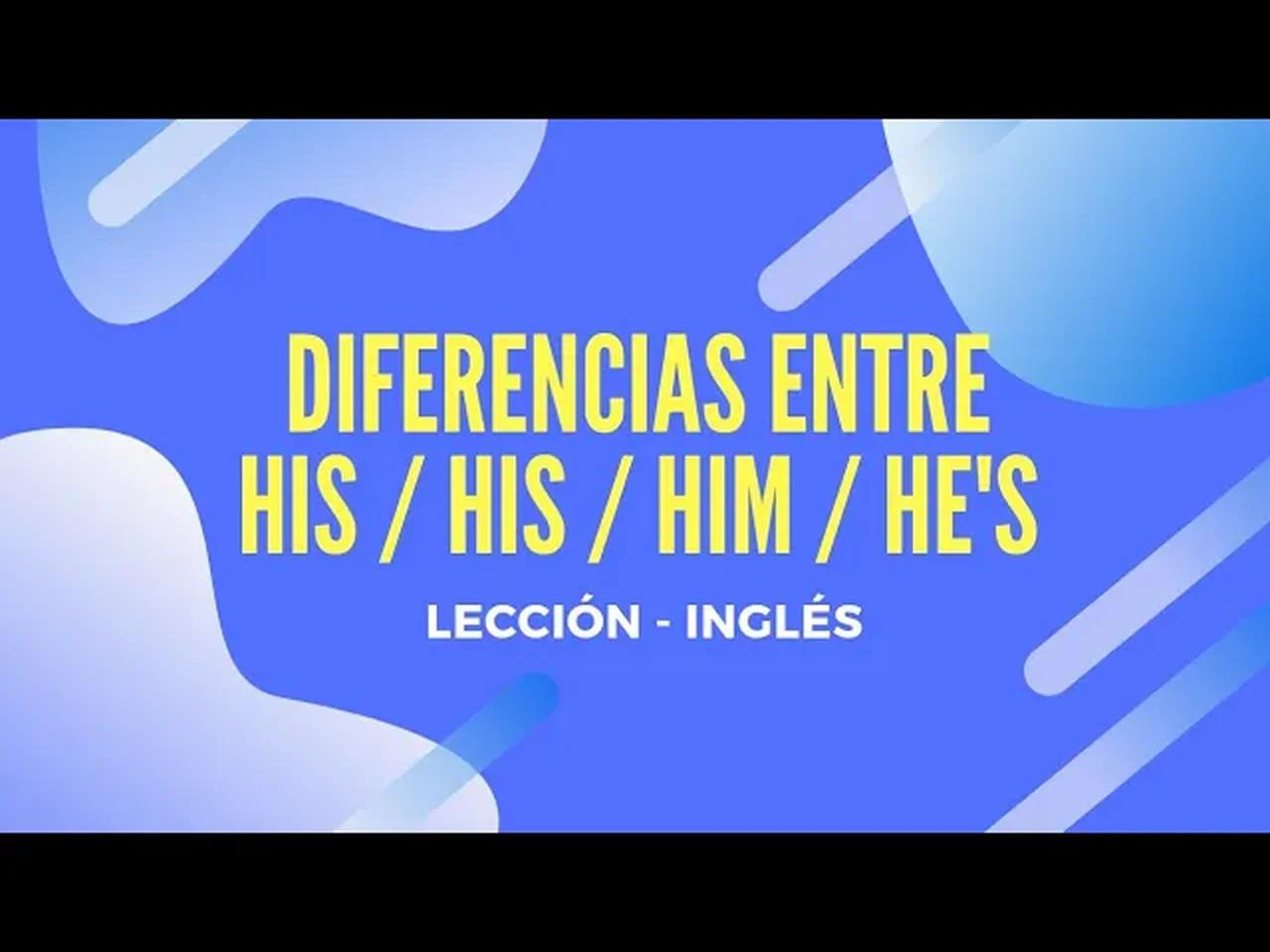Diferencias entre His, His, Him y He's en Inglés - Curso de Inglés ...