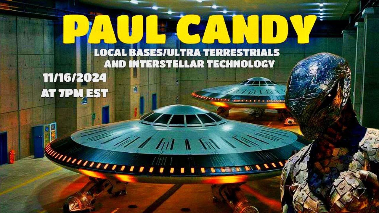 Paul Candy/Ultra Terrestrials/Local Bases/Interstellar Technologies