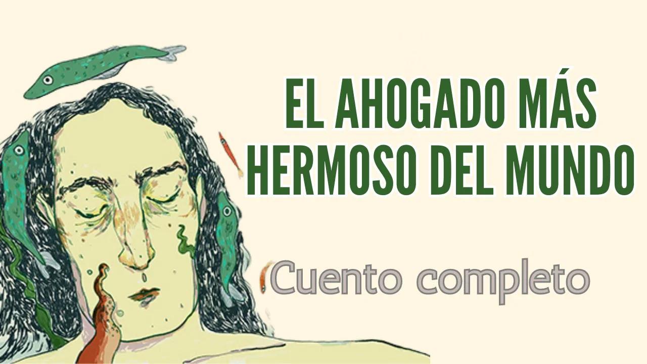 El ahogado más hermoso del mundo. Un cuento de Gabriel García Márquez ...