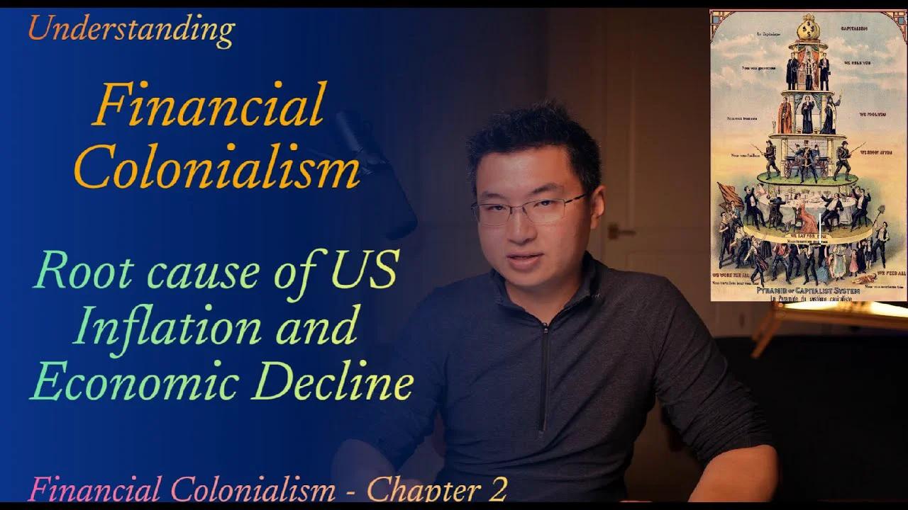 Financial Colonialism. US Inflation and economic decline. Understanding ...
