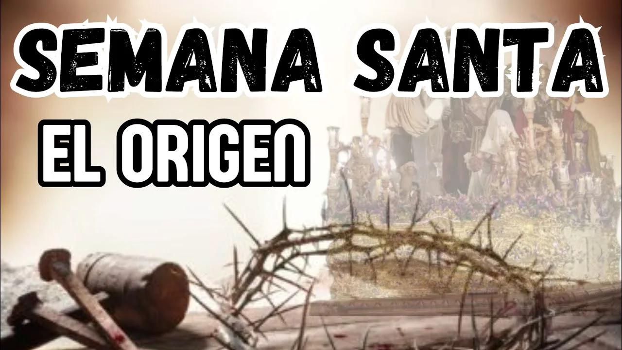 пёџ Historia Y Origen De La Semana Santa
