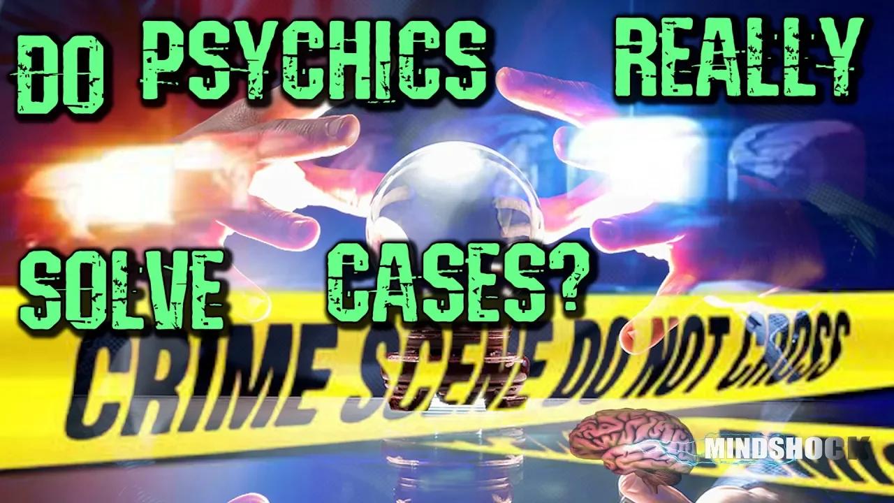 DO PSYCHICS REALLY SOLVE POLICE CASES? (MINDSHOCK TRUE CRIME PODCAST CLIPS)