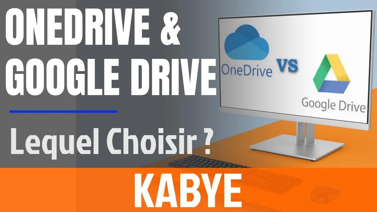 OneDrive & Google Drive : lequel choisir ? - Kabyè