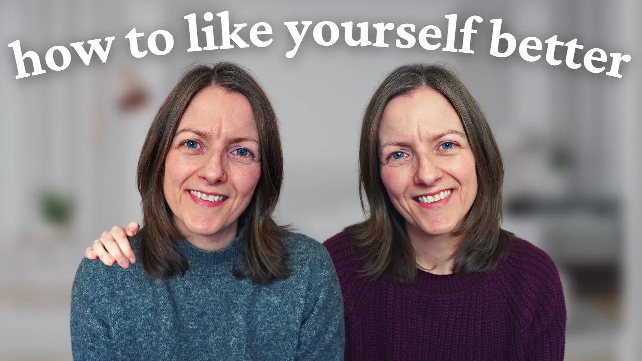 5 Simple Ways to Like Yourself Better