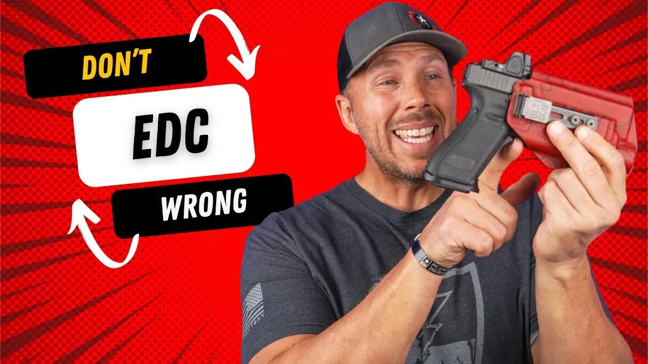 EDC And CCW Are You Doing It Wrong?