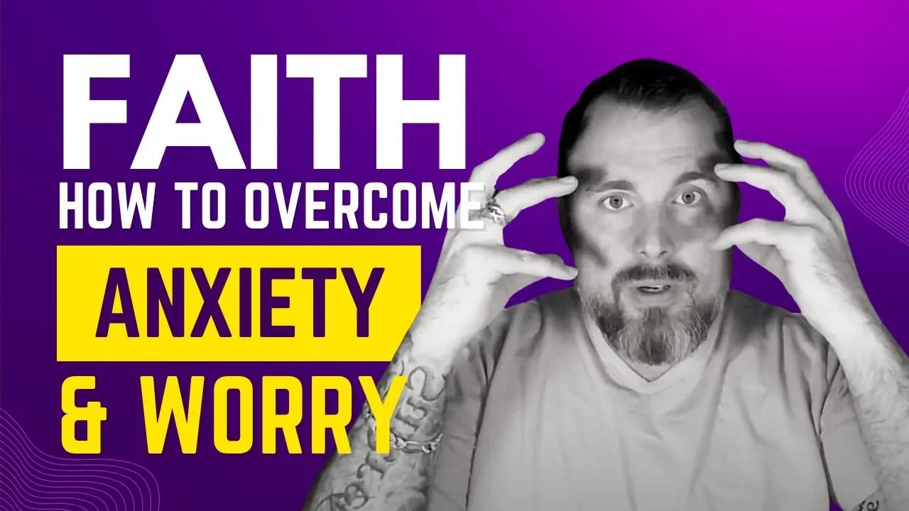 Unlocking Faith's Hidden Benefits | Practical ways to Overcome Anxiety ...