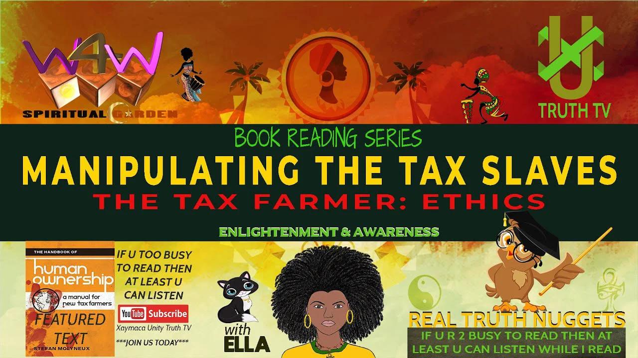 The Tax Farmer: Ethics (Manipulating The Tax Slaves)