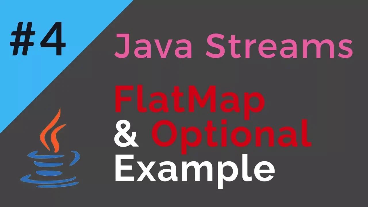 Java Streams | FlatMap & Optional Example | Tech Primers