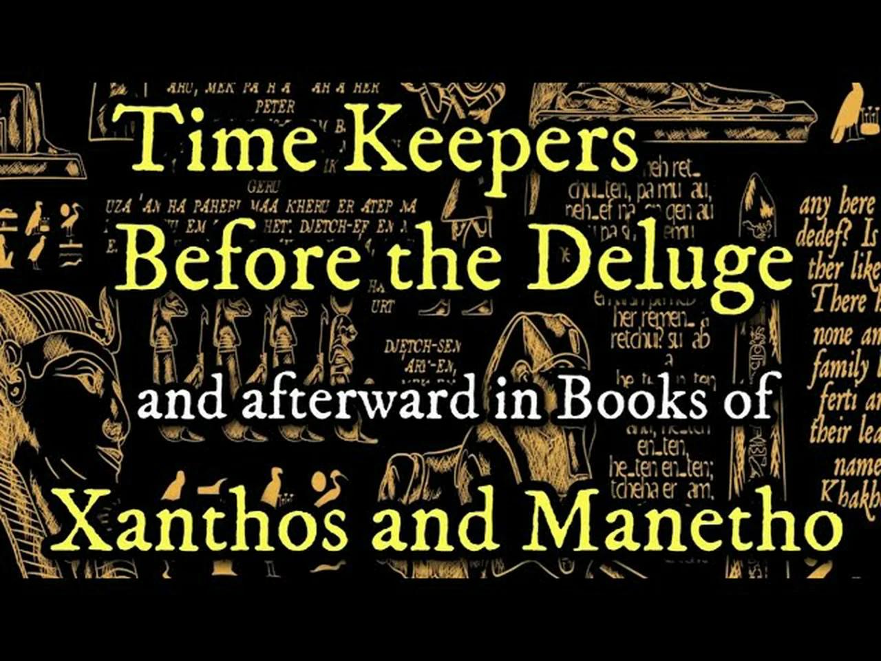 Time Keepers Before the Deluge: and Books of Xanthos & Manetho