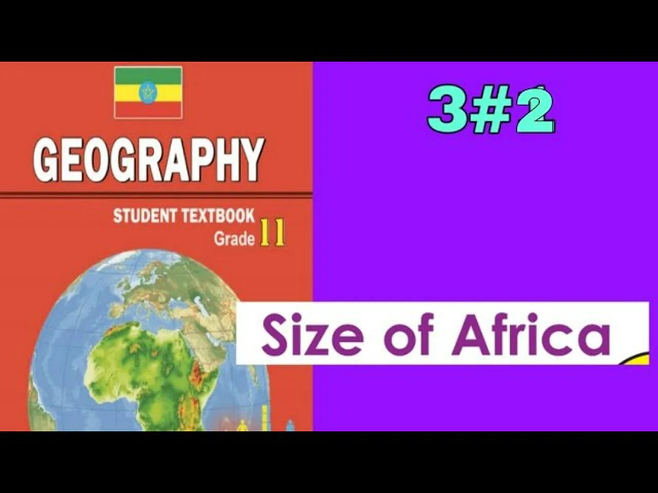 Ethiopian Grade 11 Geography 3#2 Size of Africa