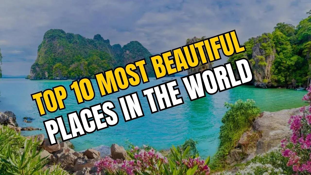 TOP 10 MOST Beautiful PLACES IN THE World. PEEZY WORLD