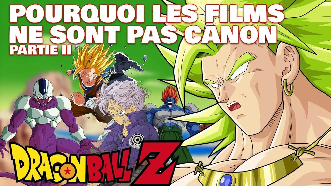 Dragon Ball Z - Pourquoi les films DBZ ne sont pas canon - Part 2 ...