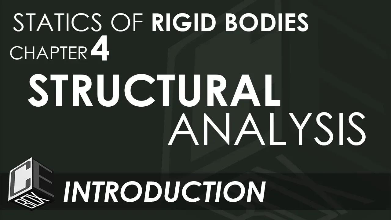 Statics of Rigid Bodies Chapter 4 Structural Analysis Introduction (PH)