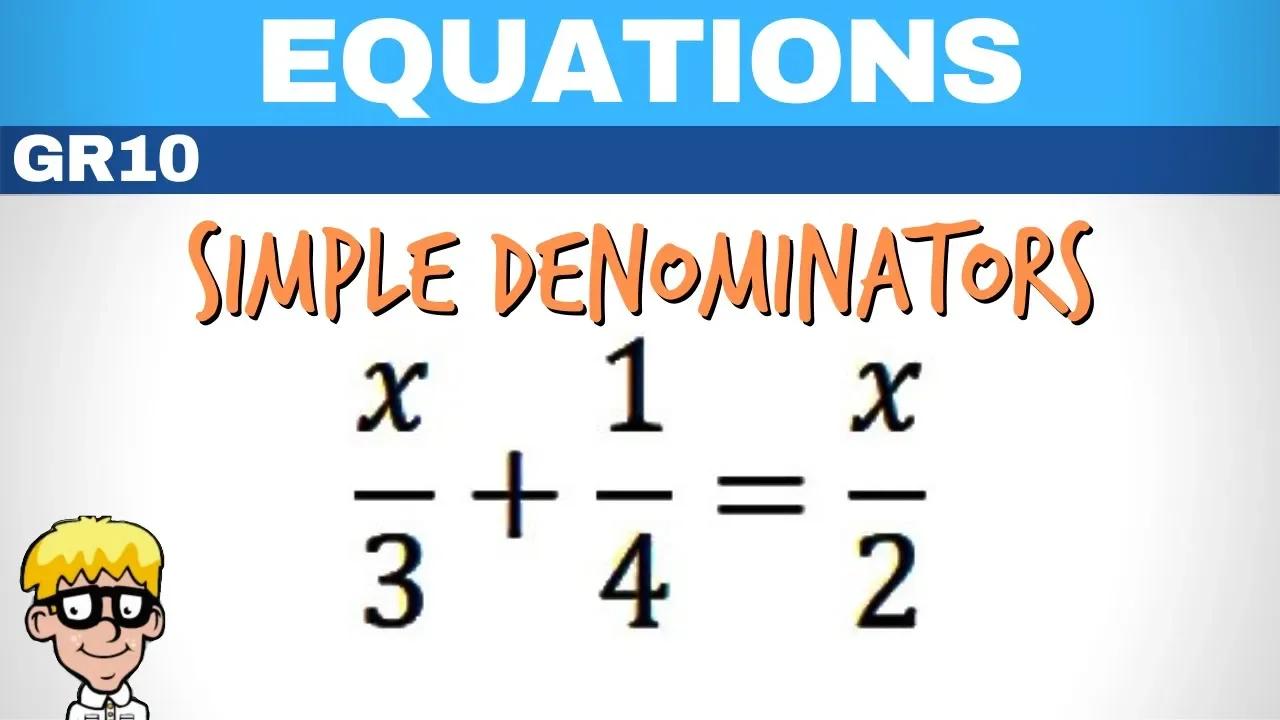 Equations Grade 10: Linear Equation with simple fraction