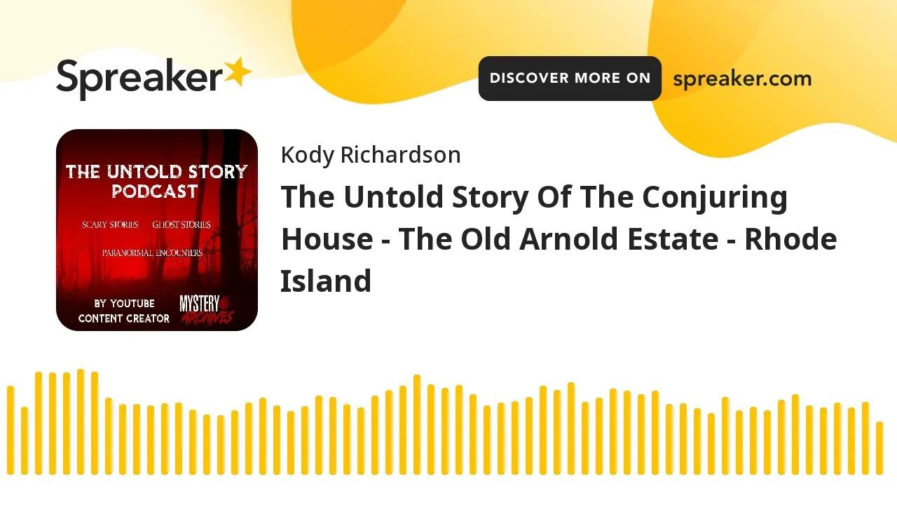 The Untold Story Of The Conjuring House - The Old Arnold Estate - Rhode ...