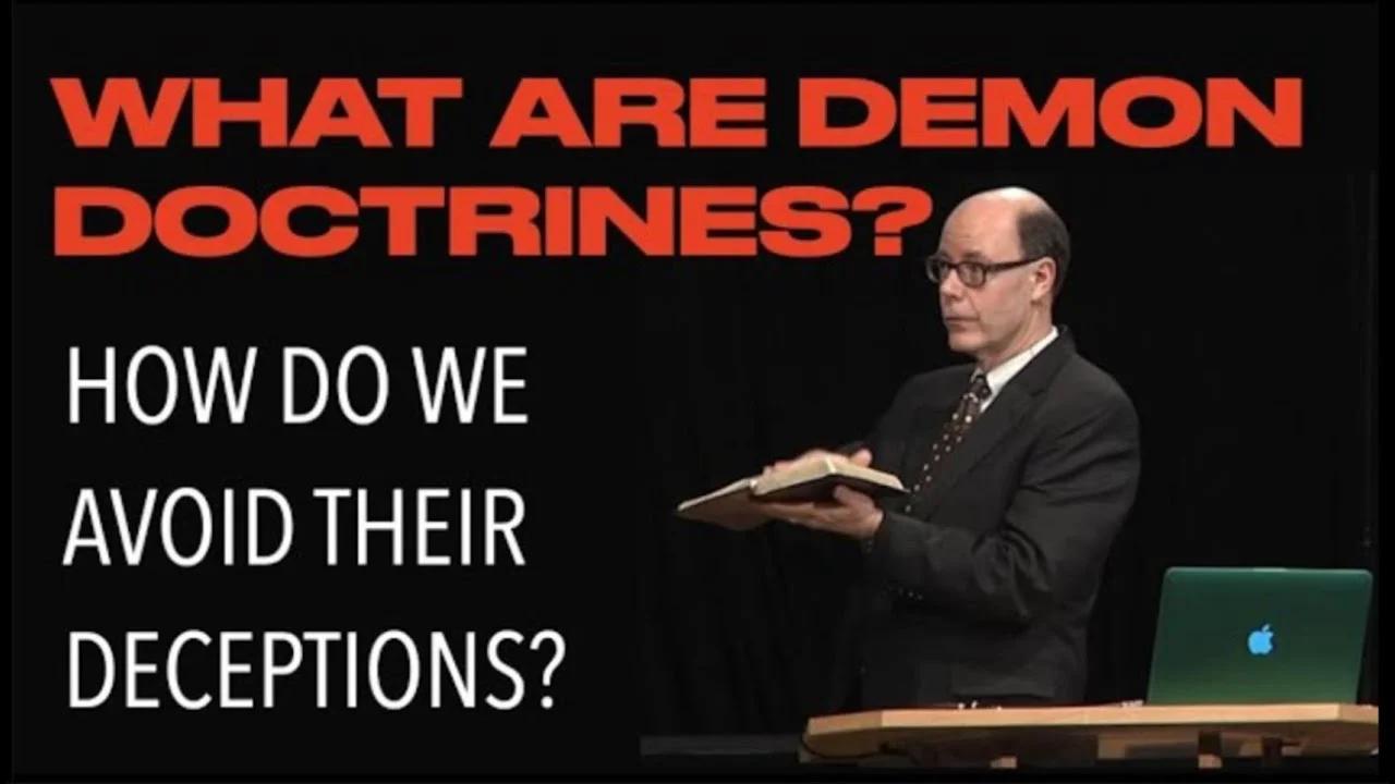 RECOGNIZING THE DEMON DOCTRINES OF DECEPTION & HOW TO AVOID THEM