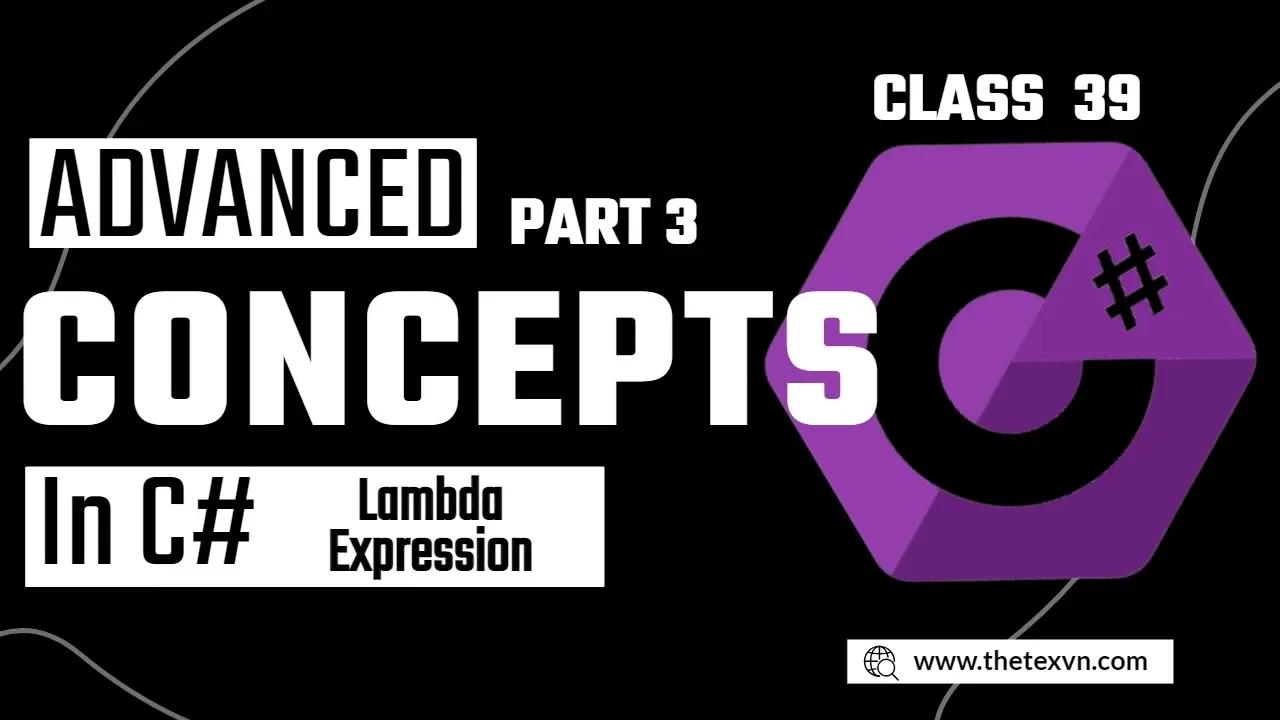 C# - Lambda Expression - Advanced Concept - Part 3 | C# Tutorial Class ...