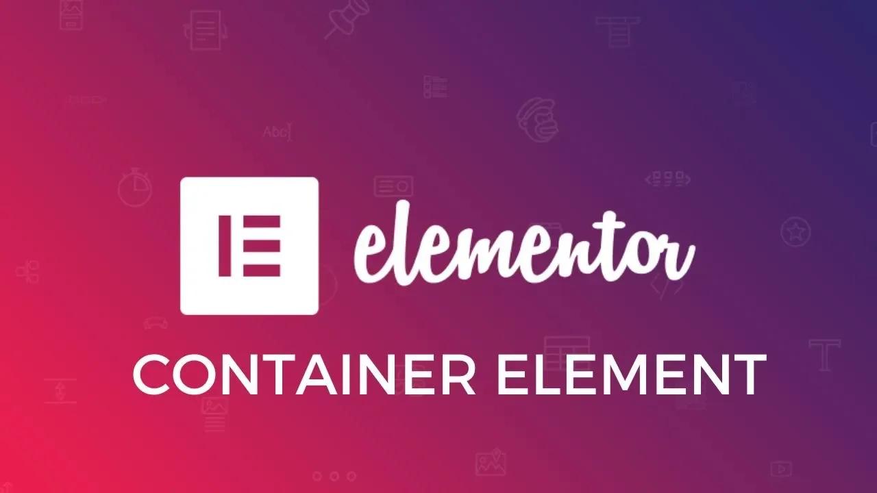 Elementor Container Tutorial - How to use the Container Element Elementor Container Tutorial - How to use the Container Element