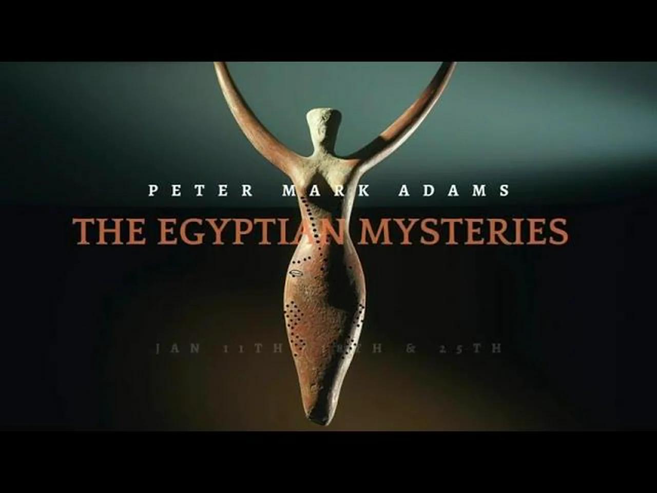 The Egyptian Mysteries coming soon with Peter Mark Adams!