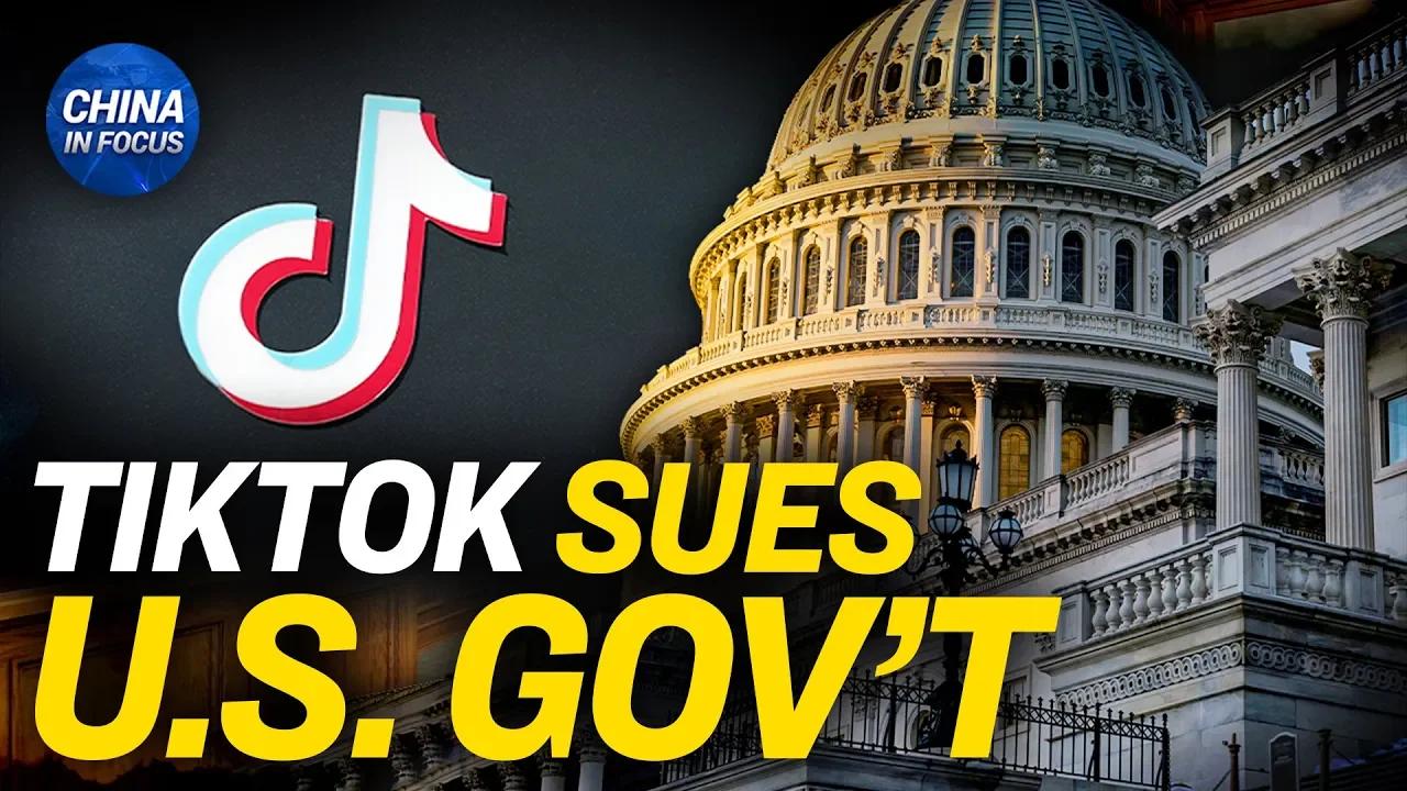Tiktok Sues The Us Government Over New Law China In Focus 4477