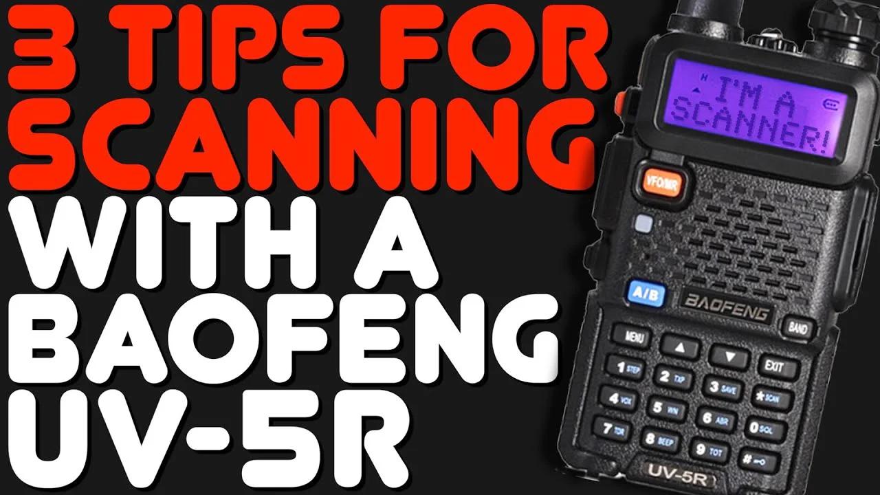 Tips For Using A Baofeng UV-5R As A Scanner - Scanning, Skipping ...