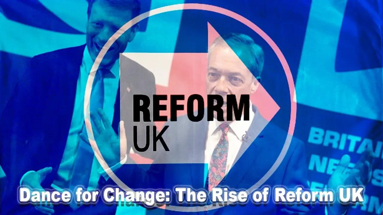 Dance for Change: The Rise of Reform UK
