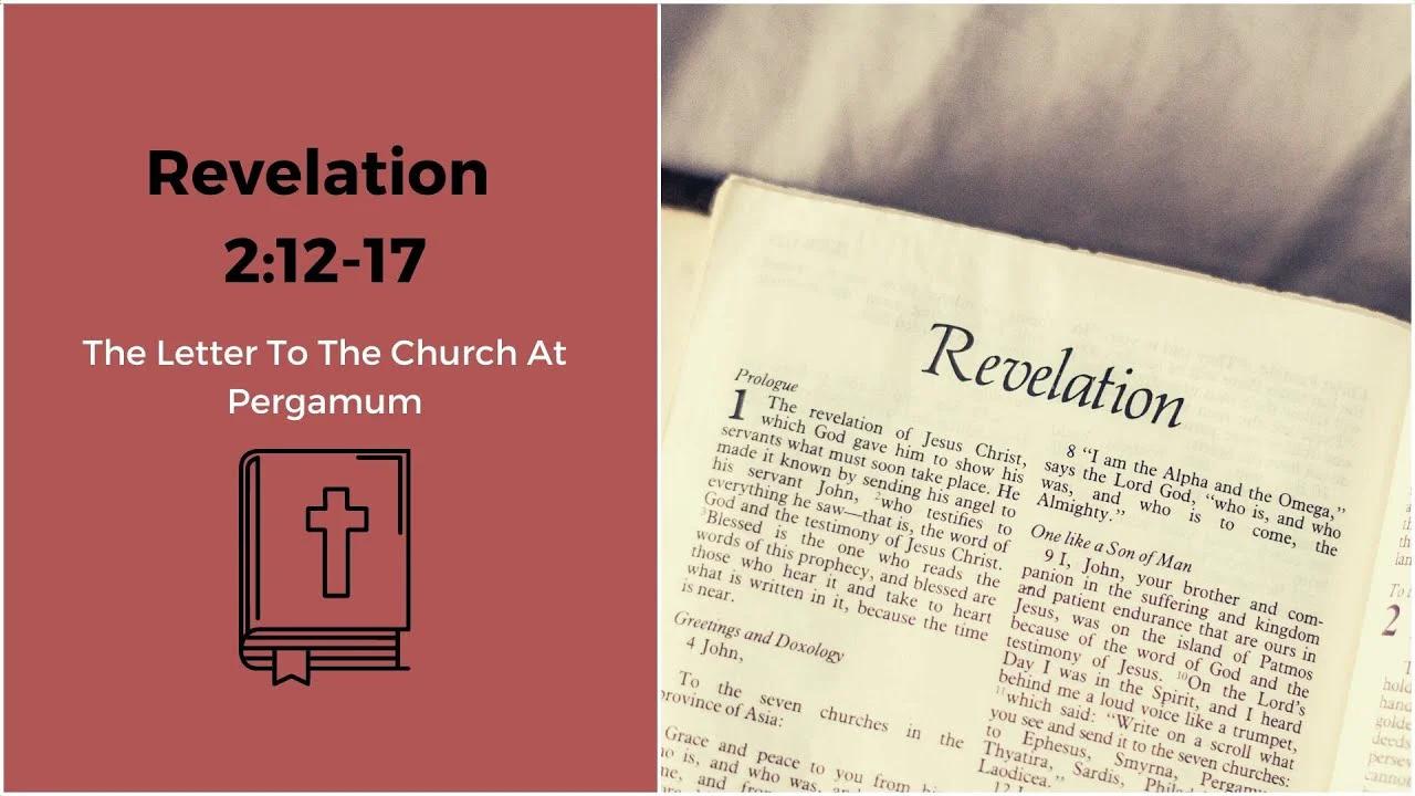 Revelation 2:12-17 The Letter To The Church At Pergamum