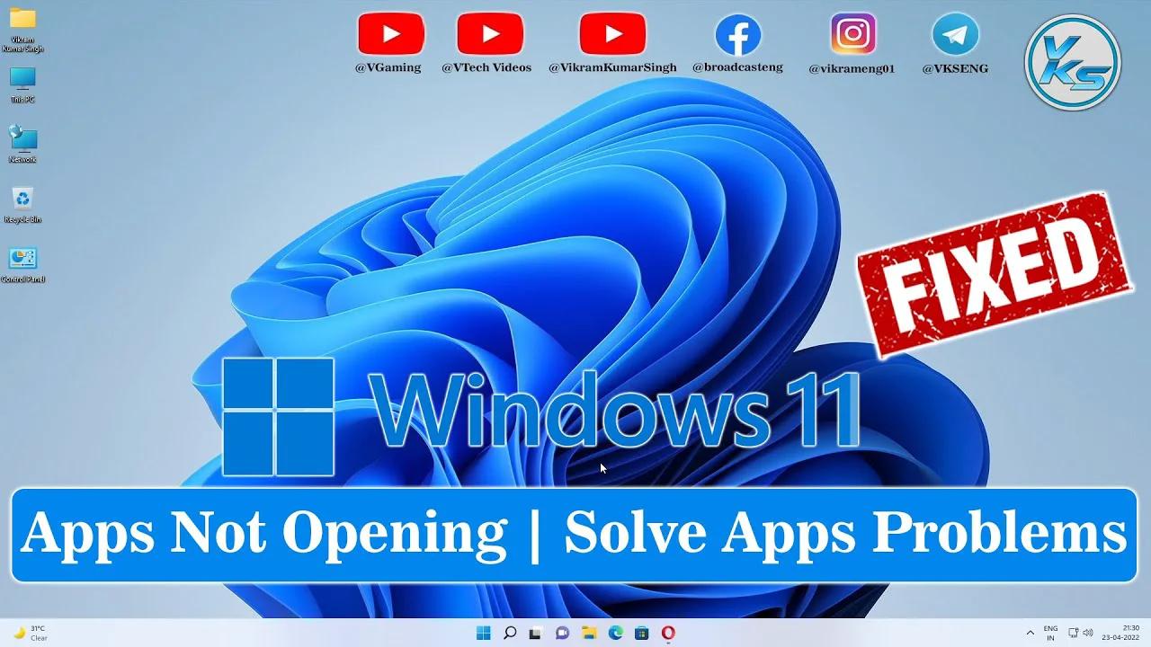 How To Fix Windows 11 Apps Not Opening | Solve Apps Problems