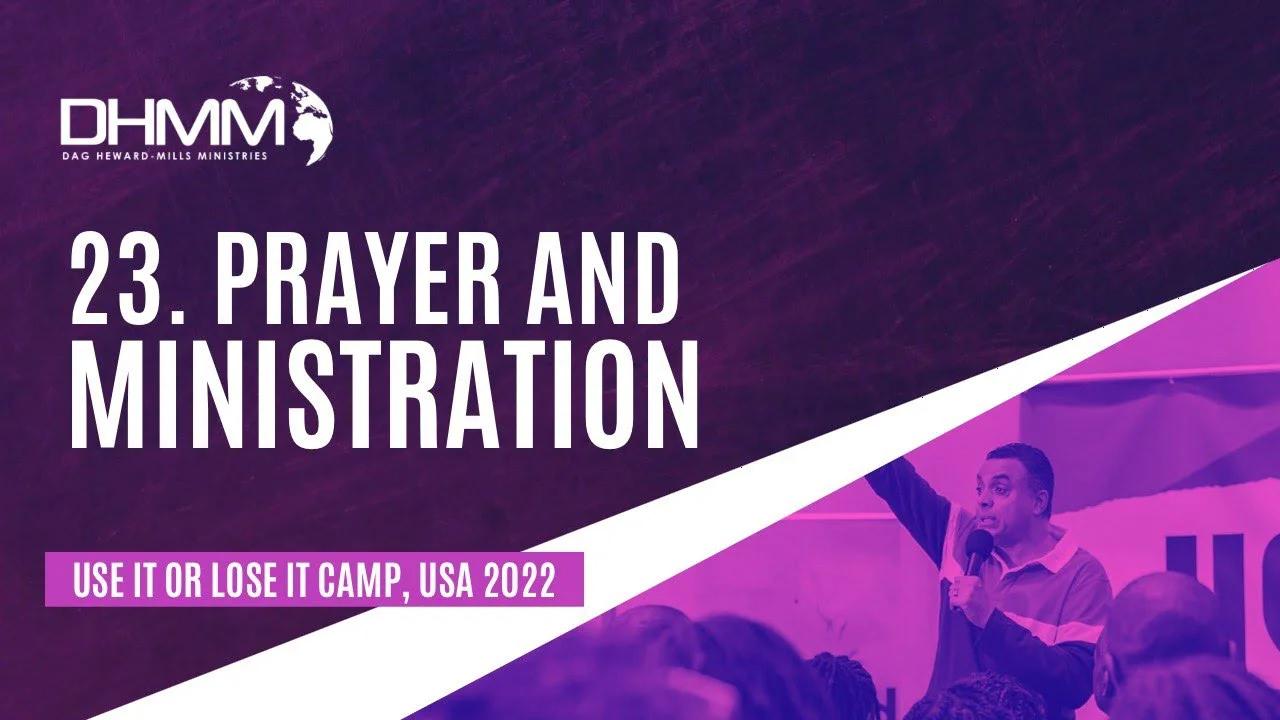 23. Prayer And Ministration | Dag Heward-Mills