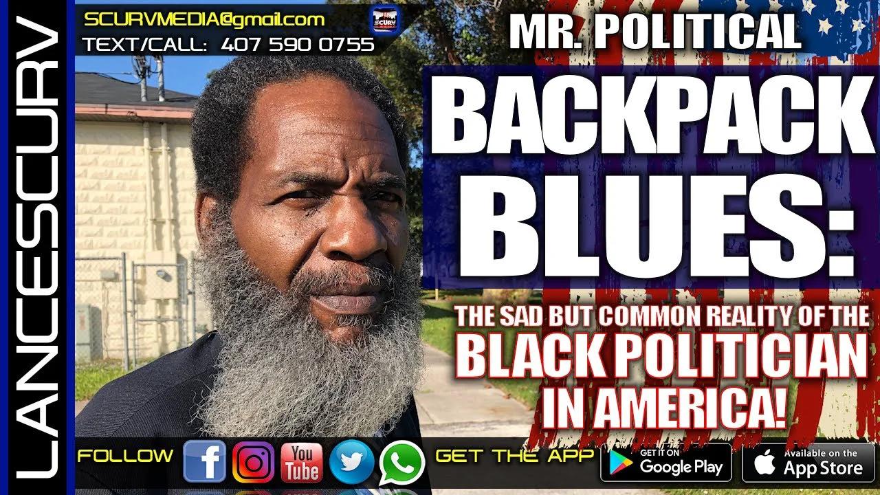 BACKPACK BLUES: THE SAD BUT COMMON REALITY OF THE BLACK POLITICIAN IN ...
