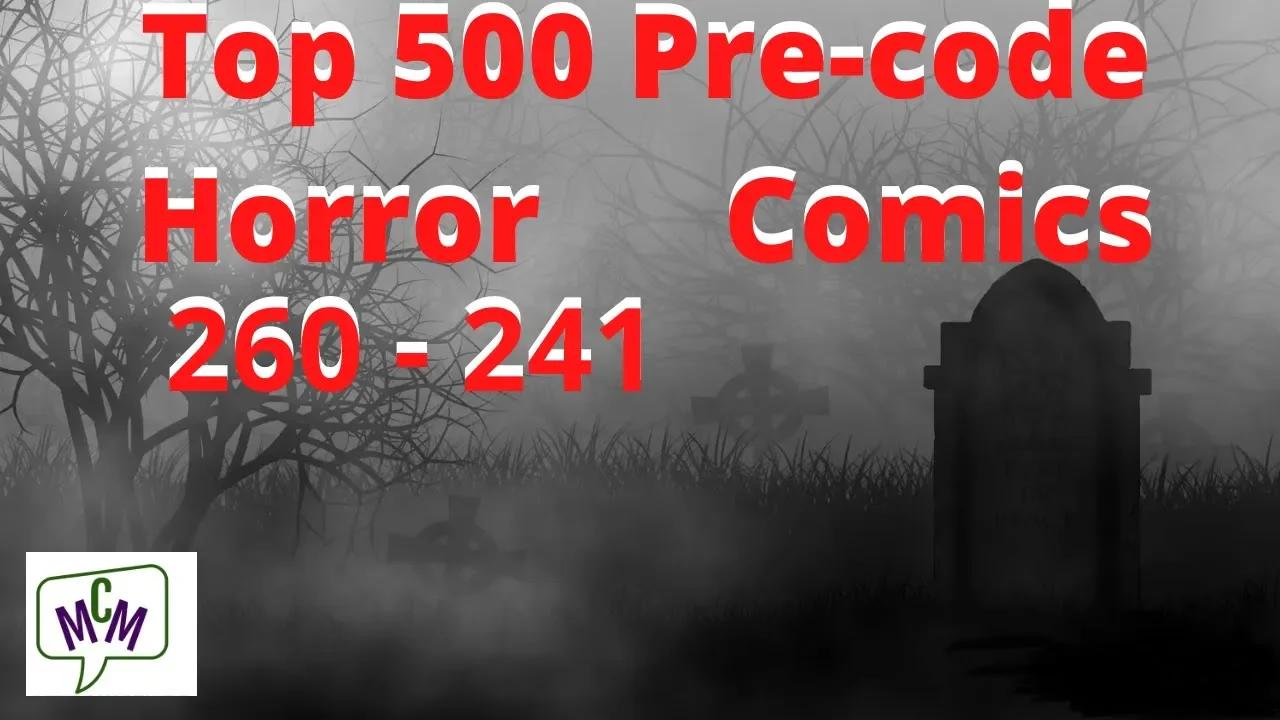Top 500 Pre-Code Horror Comics Numbers 260 To 241 (ep 438)