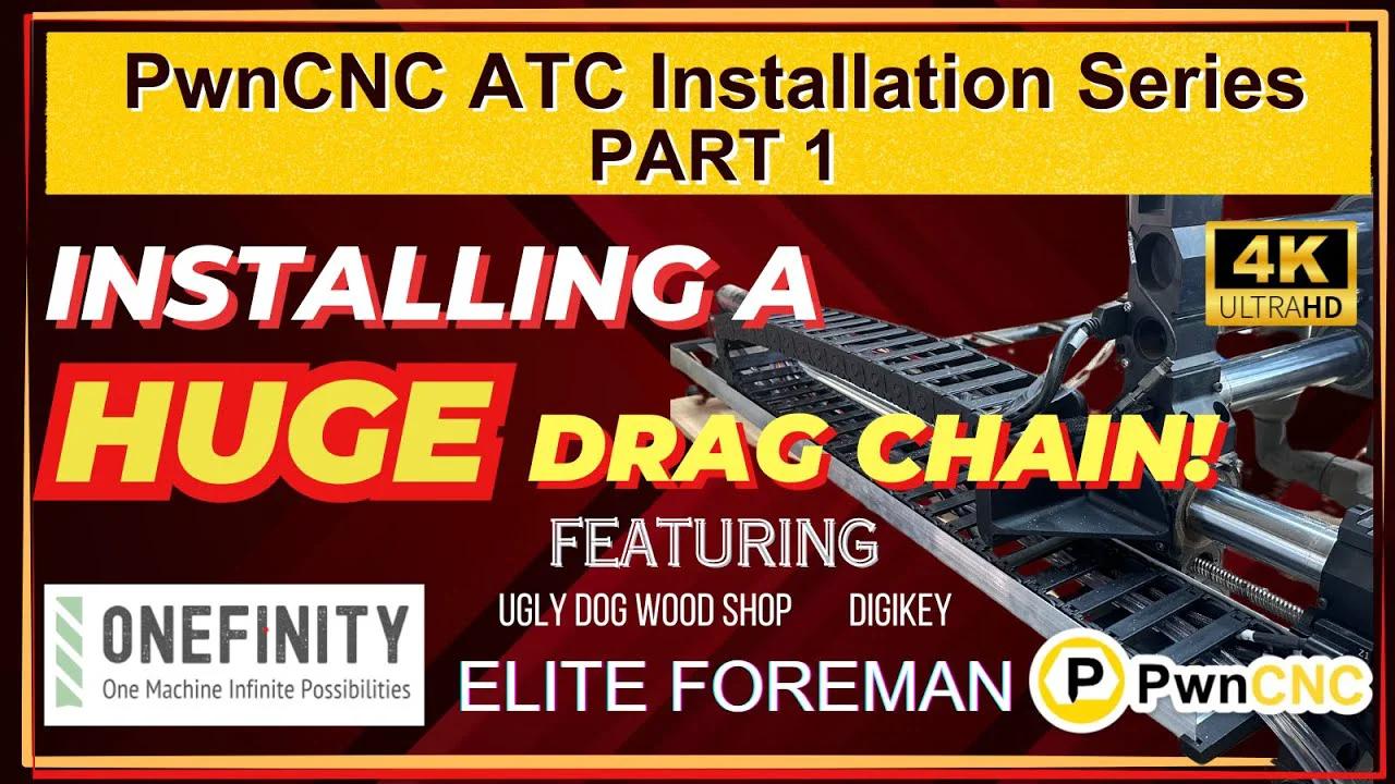 PwnCNC ATC: Installing 4" Y Axis Drag Chain | Onefinity Elite CNC